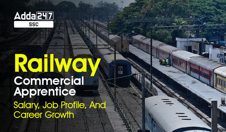 Railway Commercial Apprentice Salary, Job Profile & Career Growth – Job ...