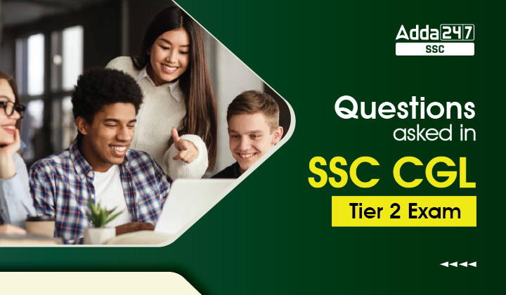 Questions Asked in SSC CGL Tier 2 Exam, Check Questions here – Job Carnival