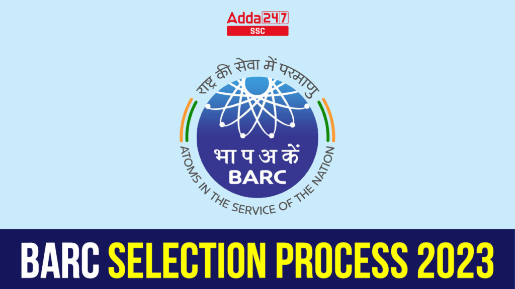 BARC Selection Process 2023 – Job Carnival