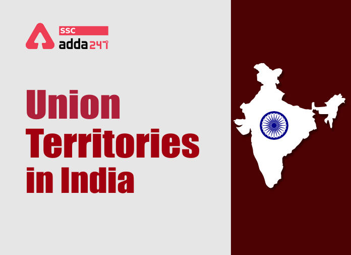 8 Union Territories in India, Check Complete List of 8 UT’s – Job Carnival