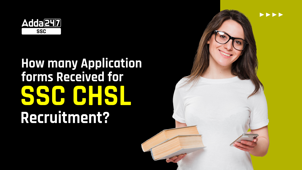How many application form Received for SSC CHSL Recruitment? – Job Carnival