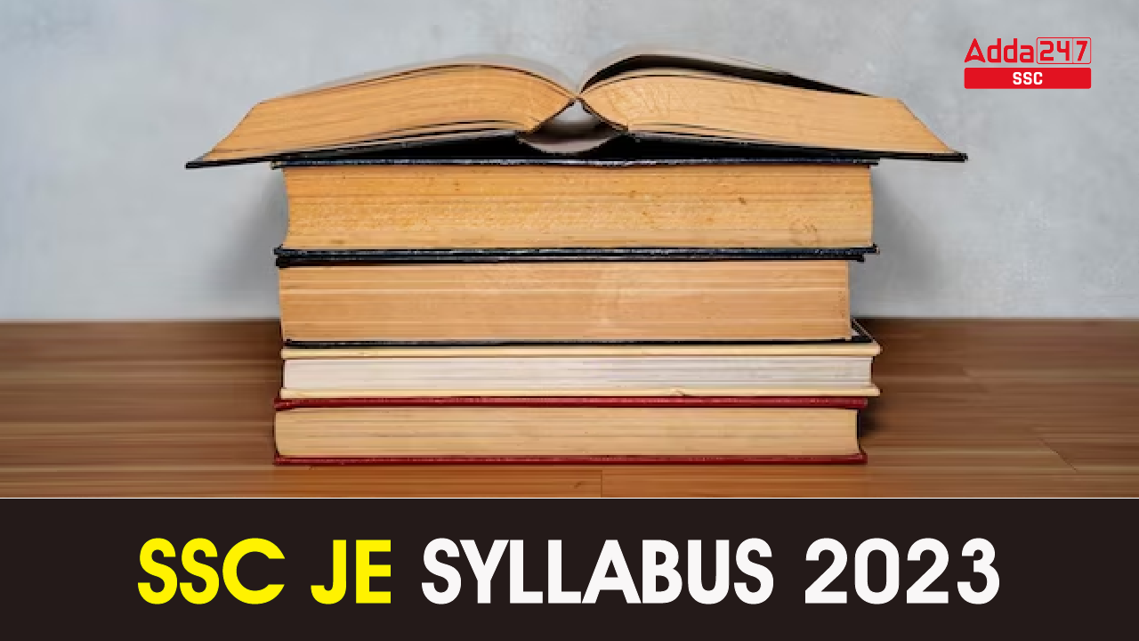 SSC JE Syllabus 2023, Complete Syllabus for Paper 1 and 2 – Job Carnival