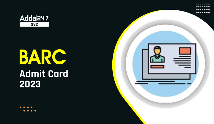 BARC Admit Card 2023, Release Date, Direct Download Link – Job Carnival