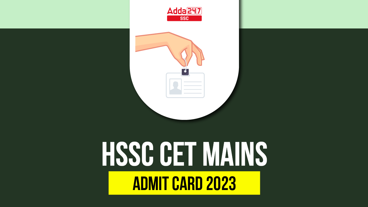 HSSC CET Mains Admit Card 2023 Out Download Link for Group C – Job Carnival