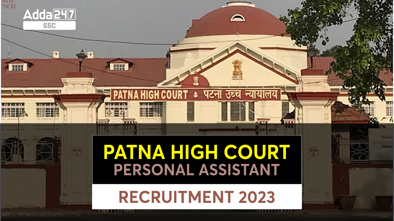 Patna High Court Personal Assistant Recruitment 2023 Out – Job Carnival