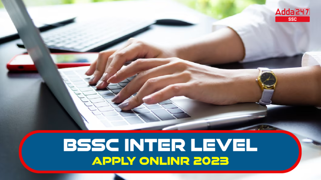 BSSC Inter Level Apply Online 2023, Direct Online Form Link – Job Carnival