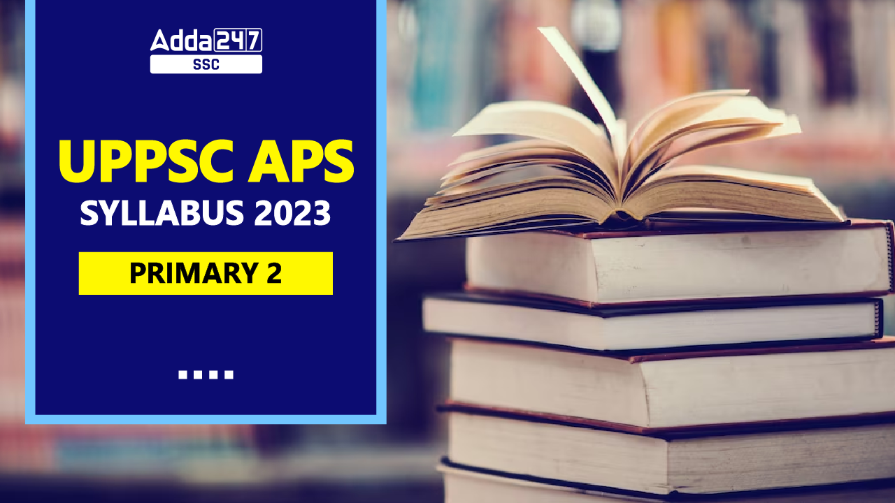 UPPSC APS Syllabus 2023 And Exam Pattern Topic Wise PDF Job Carnival