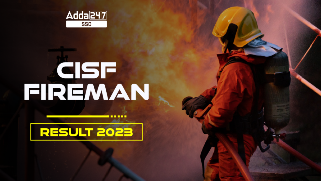CISF Fireman Result 2023 Out, Direct Link to Download – Job Carnival