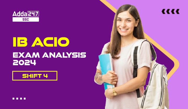 IB ACIO Exam Analysis 2024, 17th January, Shift 4 Overview – Job Carnival