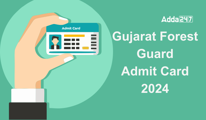 Gujarat Forest Guard Admit Card 2024 Out, Download Call Letter – Job ...