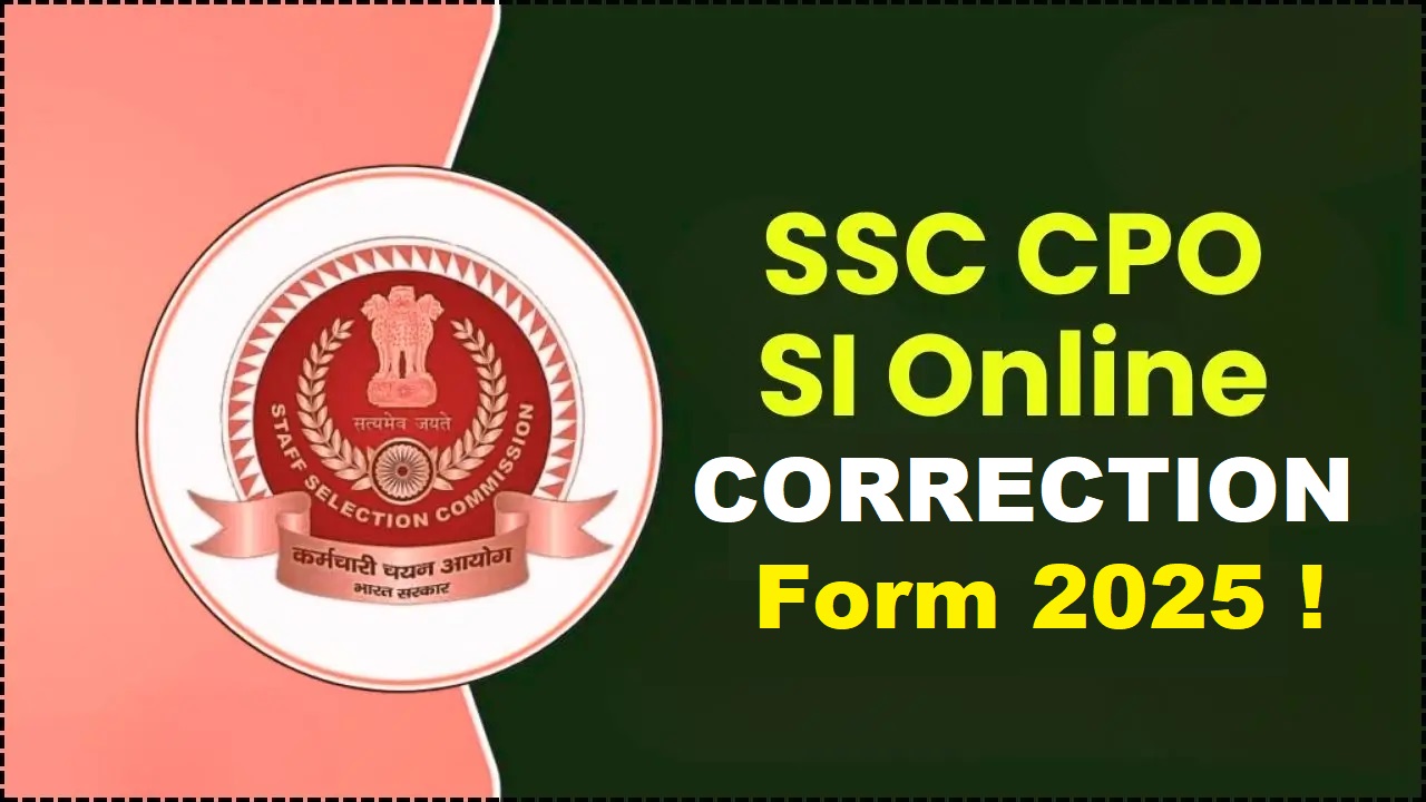 SSC CPO SI Correction Form 2025 – Job Carnival